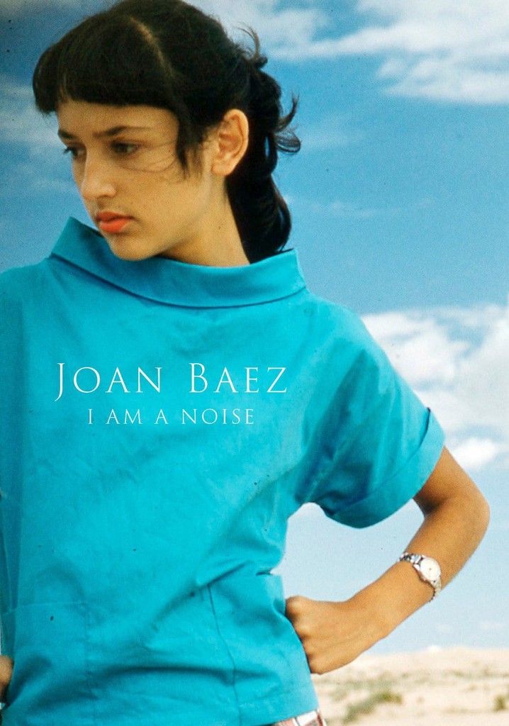 Joan Baez I Am A Noise - movie: watch streaming online Joan Baez I Am A Noise - movie: watch streaming online